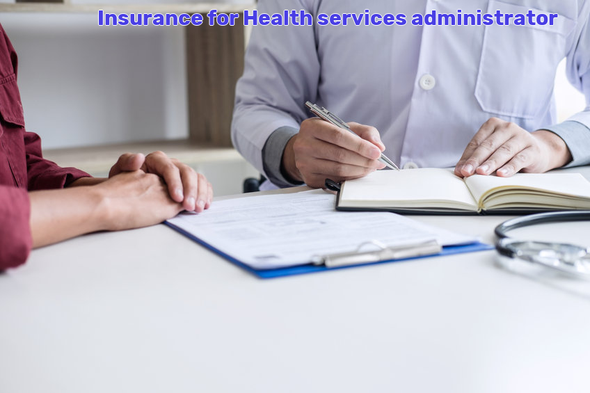 Health services administrator insurance - cost and types of policies ...